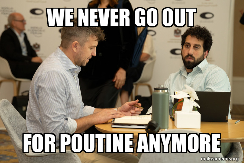 We never go out for poutine anymore Meme Generator