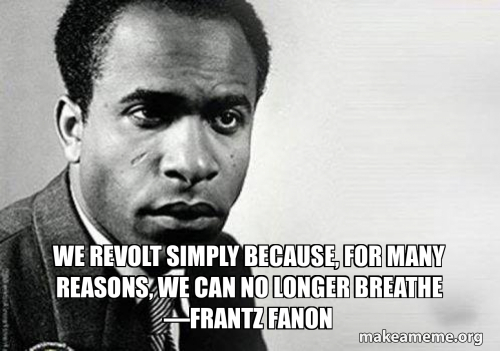We revolt simply because, for many reasons, we can no longer breathe ...