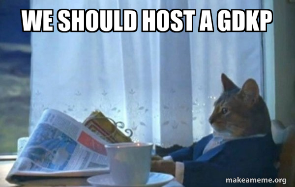 we should host a gdkp - Sophisticated Cat Meme Generator