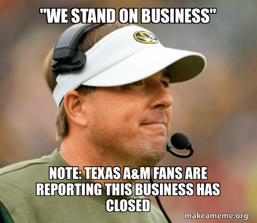 "we stand on business" note: Texas A&M fans are reporting this business ...