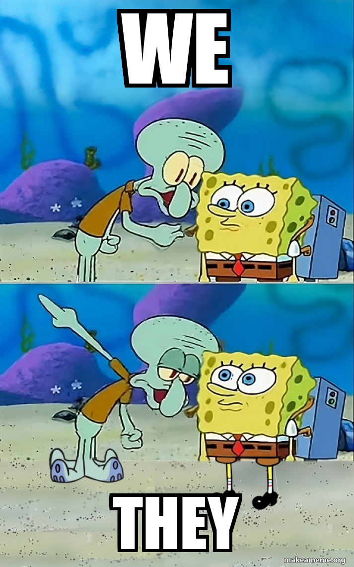 we they - Talk To Spongebob Meme Generator