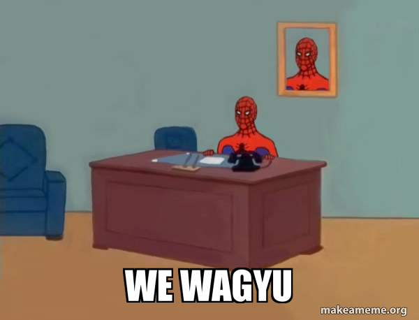 We wagyu - Spiderman Meme Generator