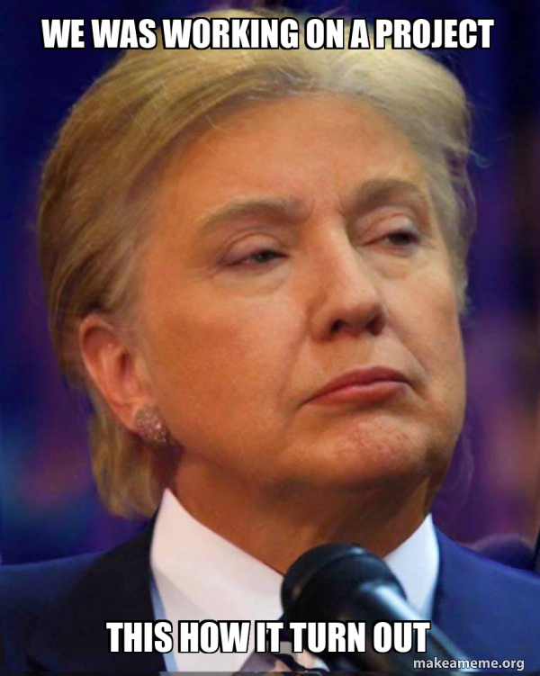 We was working on a project this how it turn out - Trillary Meme Generator