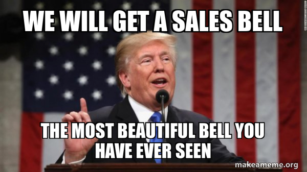 We will get a sales bell the most beautiful bell you have ever seen ...