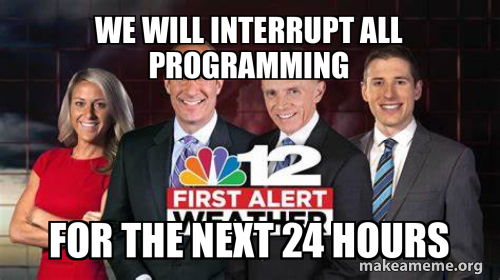 we will interrupt all programming for the next 24 hours Meme Generator