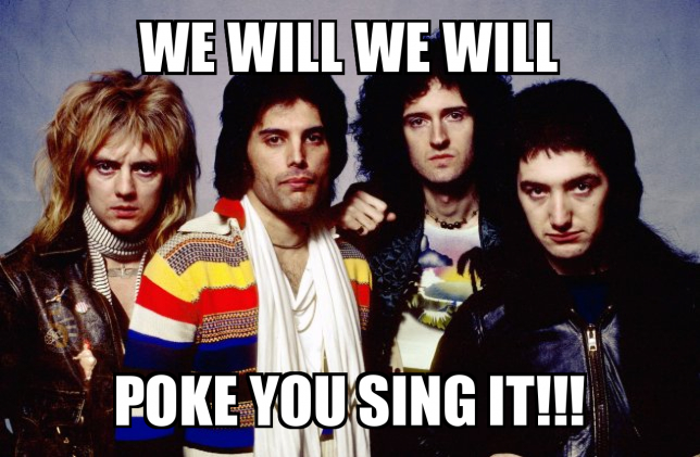 WE WILL WE WILL POKE YOU SING IT!!! Meme Generator