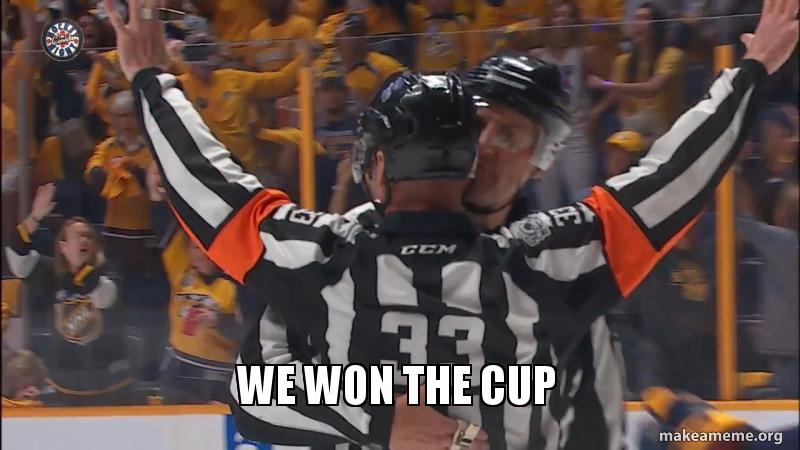 We Won the Cup Meme Generator