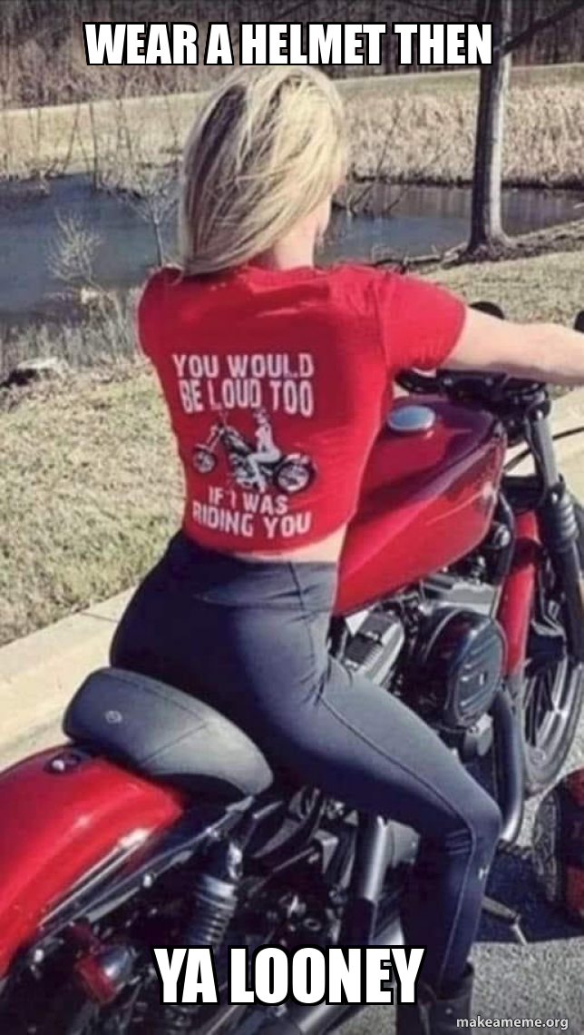 wear a helmet then ya looney Meme Generator