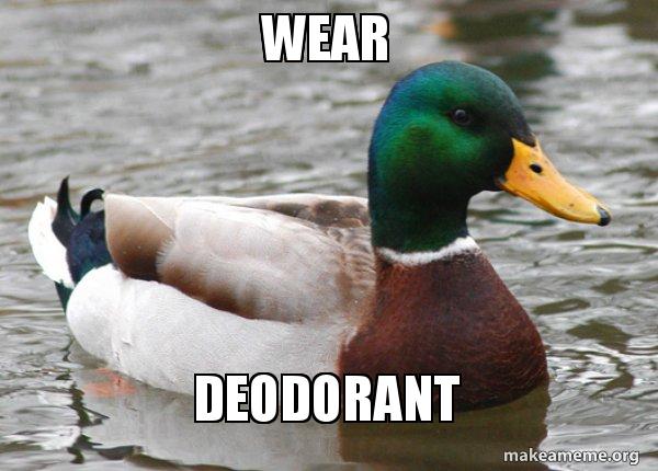 Wear Deodorant - Actual Advice Mallard Meme Generator