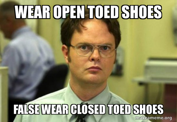 WEAR OPEN TOED SHOES FALSE WEAR CLOSED TOED SHOES - Schrute Facts ...