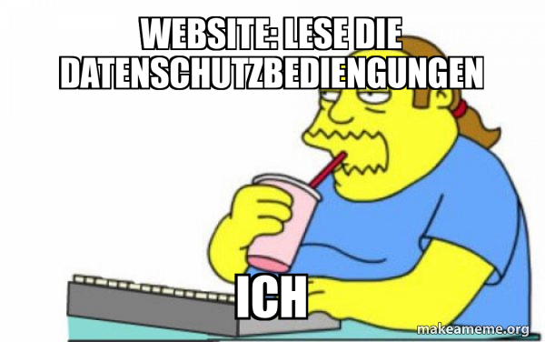 Website: Lese die Datenschutzbediengungen Ich - Worst Apocalypse Ever ...