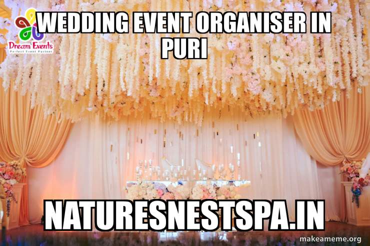 Wedding Event Organiser in Puri naturesnestspa.in Meme Generator