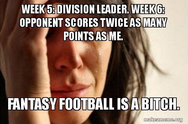 Week 5: Division Leader. Week 6: Opponent scores twice as many points ...
