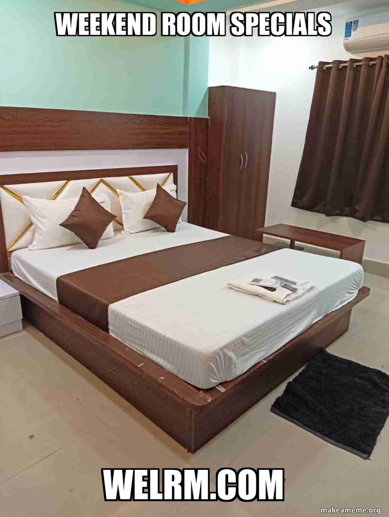 Weekend Room Specials welrm.com Meme Generator