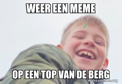 Weer een meme Op een top van de berg Meme Generator