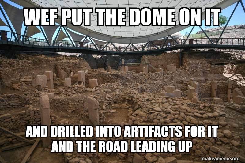 WEF PUT THE DOME ON IT AND DRILLED INTO ARTIFACTS FOR IT AND THE ROAD ...