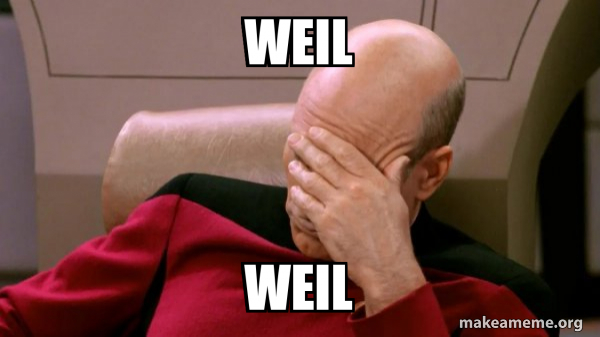 Weil Weil - Picard Facepalm Meme Generator