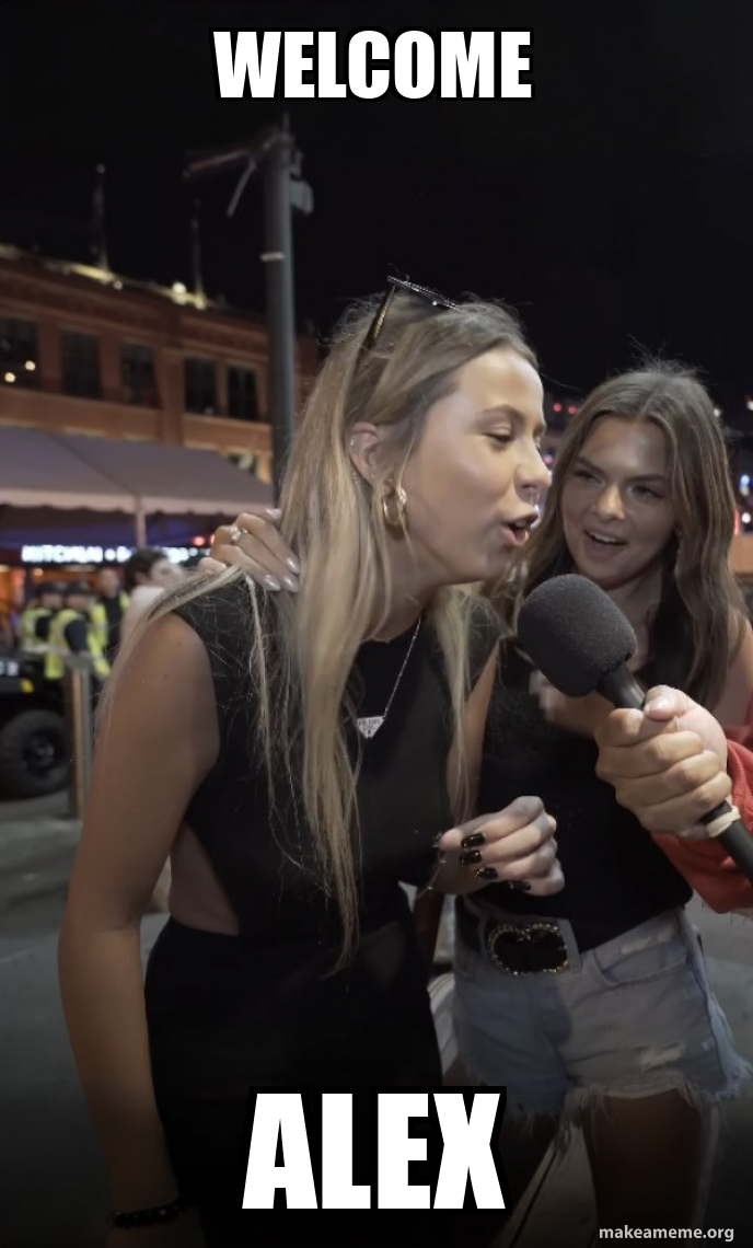 Welcome Alex - Hawk Tuah Meme Generator
