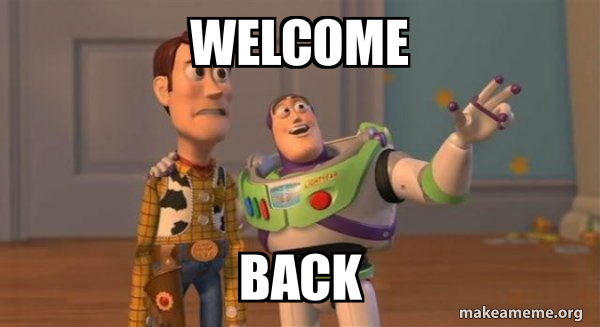 Welcome Back - Buzz and Woody (Toy Story) Meme Meme Generator