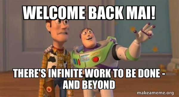WELCOME BACK MAI! THERE'S INFINITE WORK TO BE DONE - AND BEYOND - Buzz ...