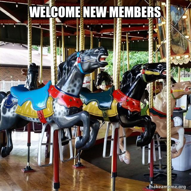 WELCOME NEW MEMBERS Meme Generator