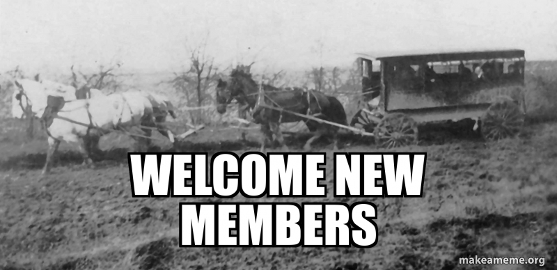 WELCOME NEW MEMBERS Meme Generator