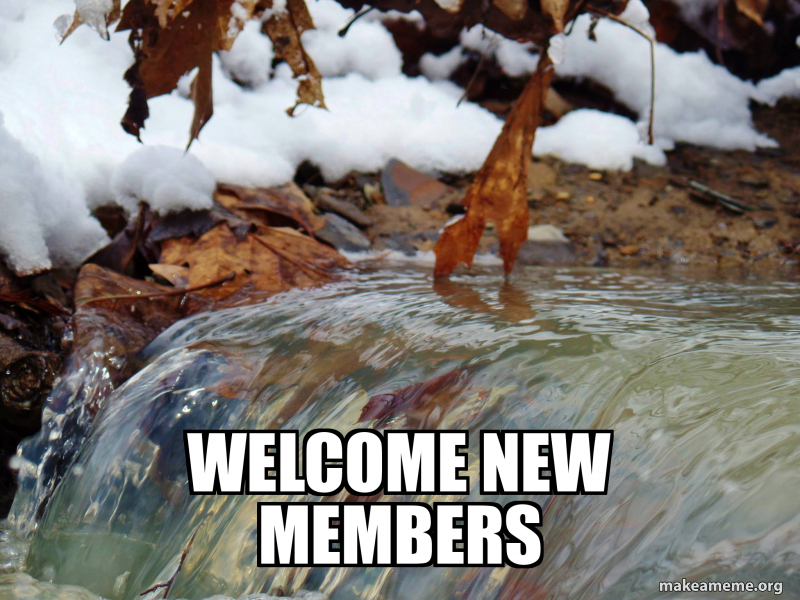 WELCOME NEW MEMBERS Meme Generator