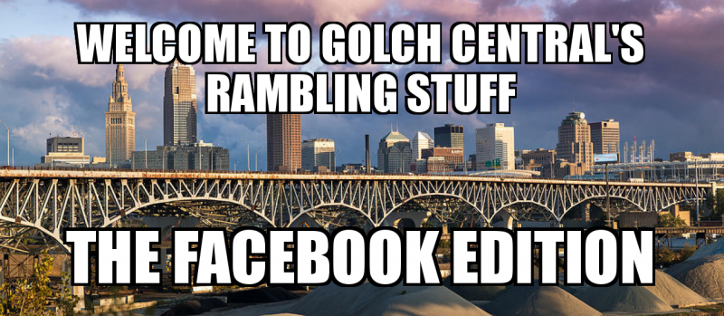 WELCOME TO GOLCH CENTRAL'S RAMBLING STUFF THE FACEBOOK EDITION Meme ...
