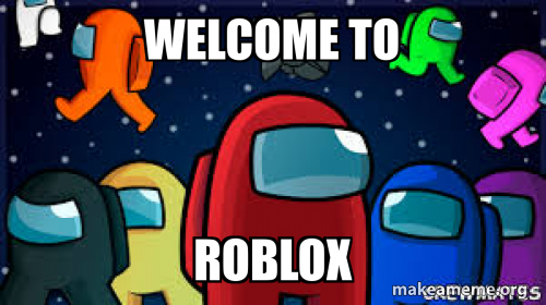 welcome to roblox Meme Generator