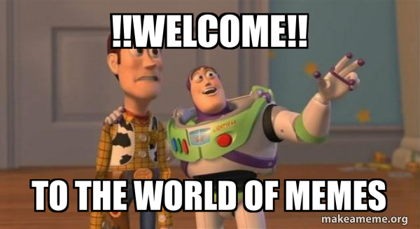 !!WELCOME!! to the world of memes - Buzz and Woody (Toy Story) Meme ...