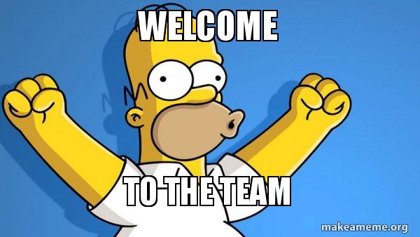 Welcome To the Team - Happy Homer Meme Generator