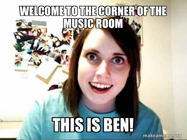Welcome to the corner of the music room This is ben! - Overly Attached ...