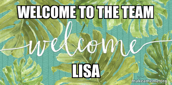 Welcome to the team Lisa Meme Generator