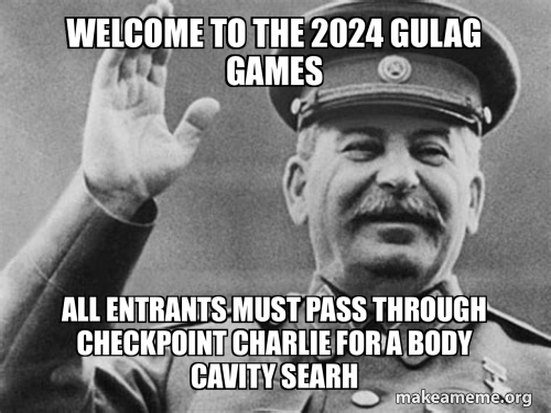welcome to the 2024 gulag games all entrants must pass through ...