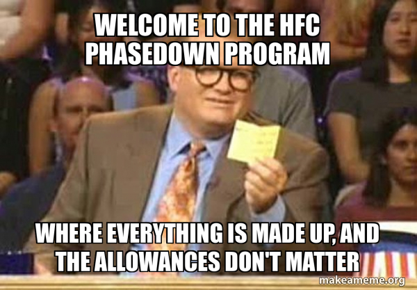welcome to the hfc phasedown program where everything is made up, and ...