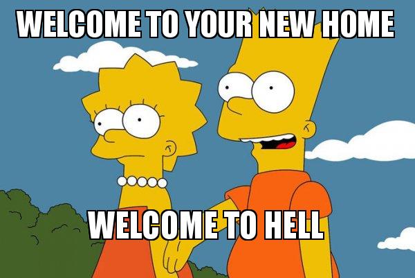 Welcome To Your New Home Welcome to hell - Bart and Lisa Chat Meme ...