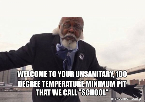 welcome to your unsanitary, 100 degree temperature minimum pit that we ...