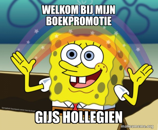 welkom bij mijn boekpromotie Gijs Hollegien - Rainbow SpongeBob Meme ...