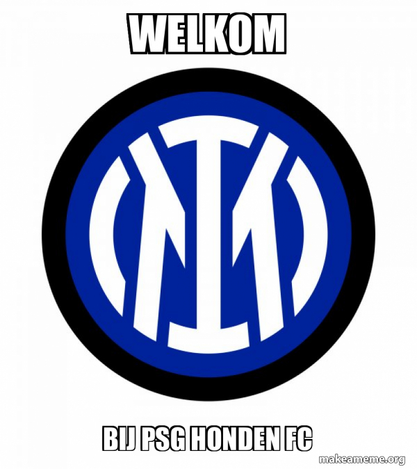 welkom bij psg honden fc - Inter Milan Meme Generator