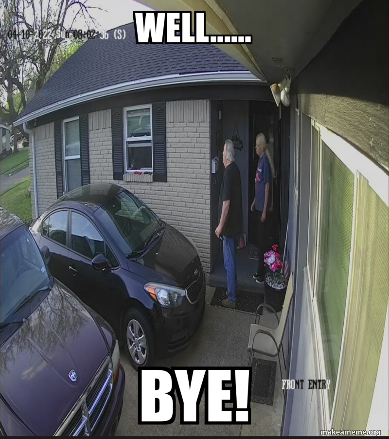 Well...... Bye! Meme Generator