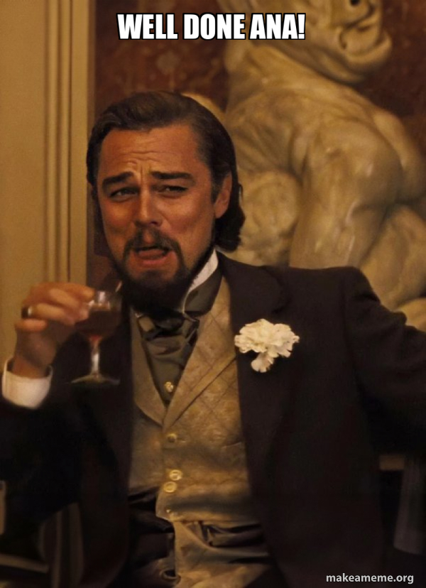 Well done Ana! - Leonardo DiCaprio Laughing Django Meme Generator