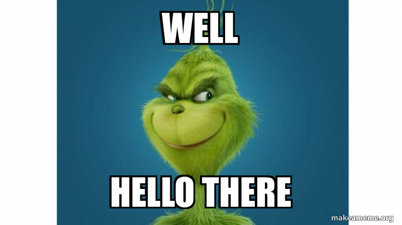 Well Hello there Meme Generator