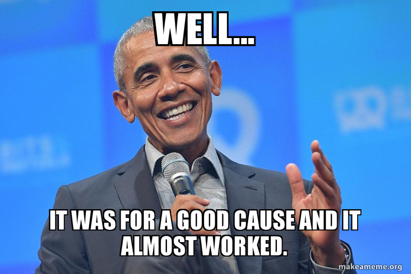 well... it was for a good cause and it almost worked. Meme Generator