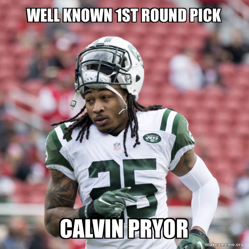 well known 1st round pick calvin pryor Meme Generator