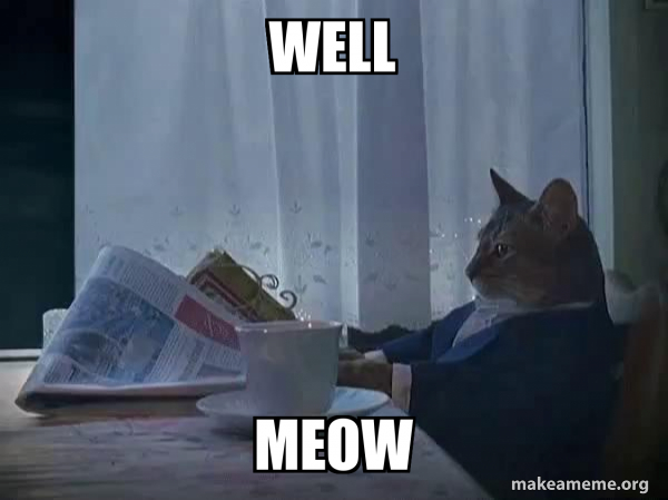 well Meow Meme Generator