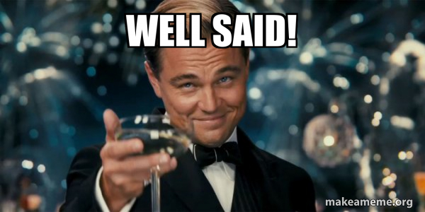 well said! - Great Gatsby Reaction - Leonardo DiCaprio Toast Meme Generator