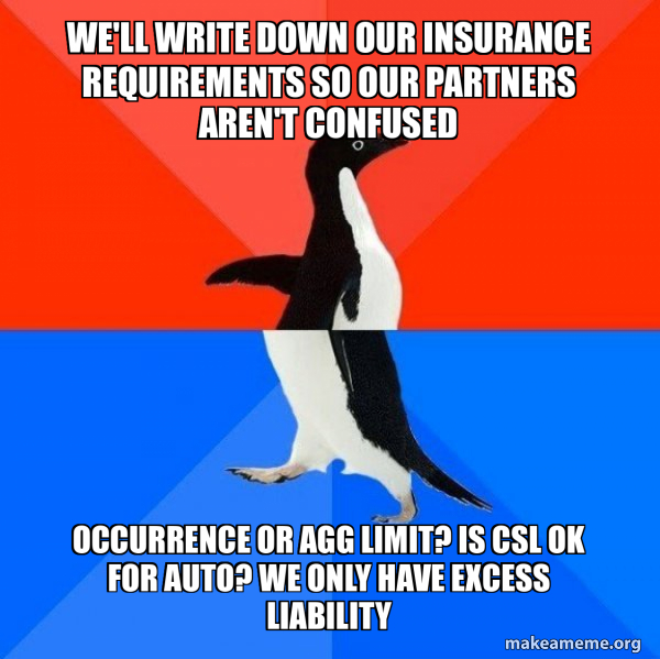 we'll write down our insurance requirements so our partners aren't ...