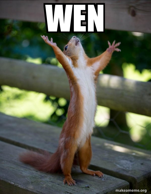 WEN - Happy Squirrel Meme Generator