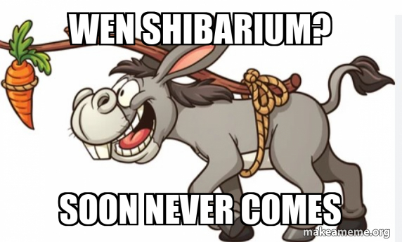 wen shibarium? soon never comes Meme Generator