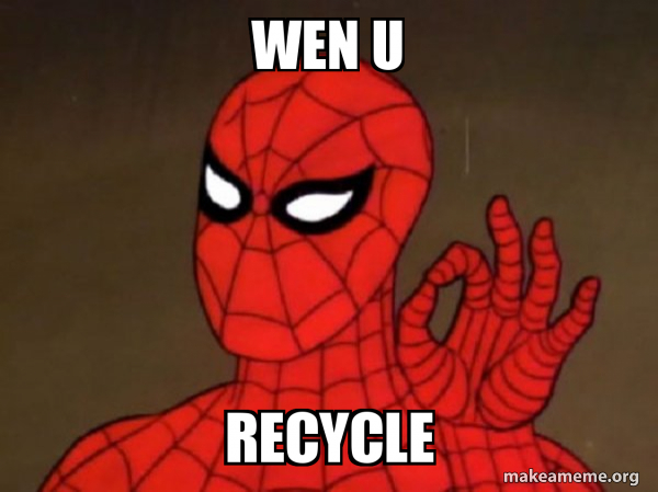 WEN U RECYCLE - Spiderman - Care factor Zero Meme Generator